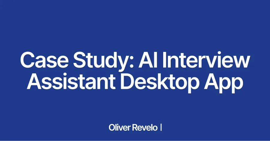 Case Study: Building an AI-Powered Interview Coach Desktop App | Oliver ...