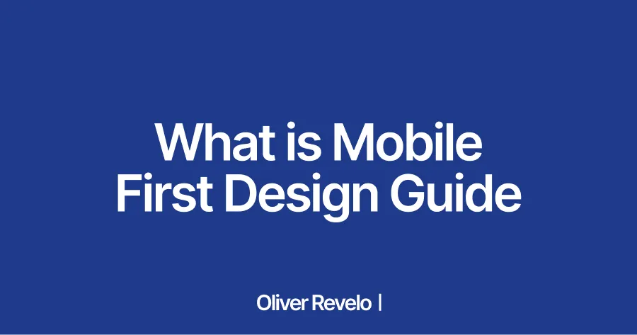 What is Mobile-First Design? (A Guide for Businesses) | Oliver Revelo